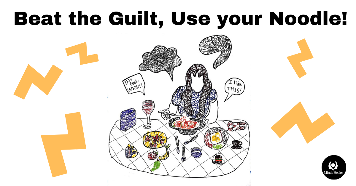 Beat the Guilt, Use your Noodle! - Minds Healer